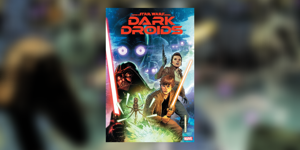 STAR WARS: DARK DROIDS: The Horrors Heading To the Star Wars Galaxy ...