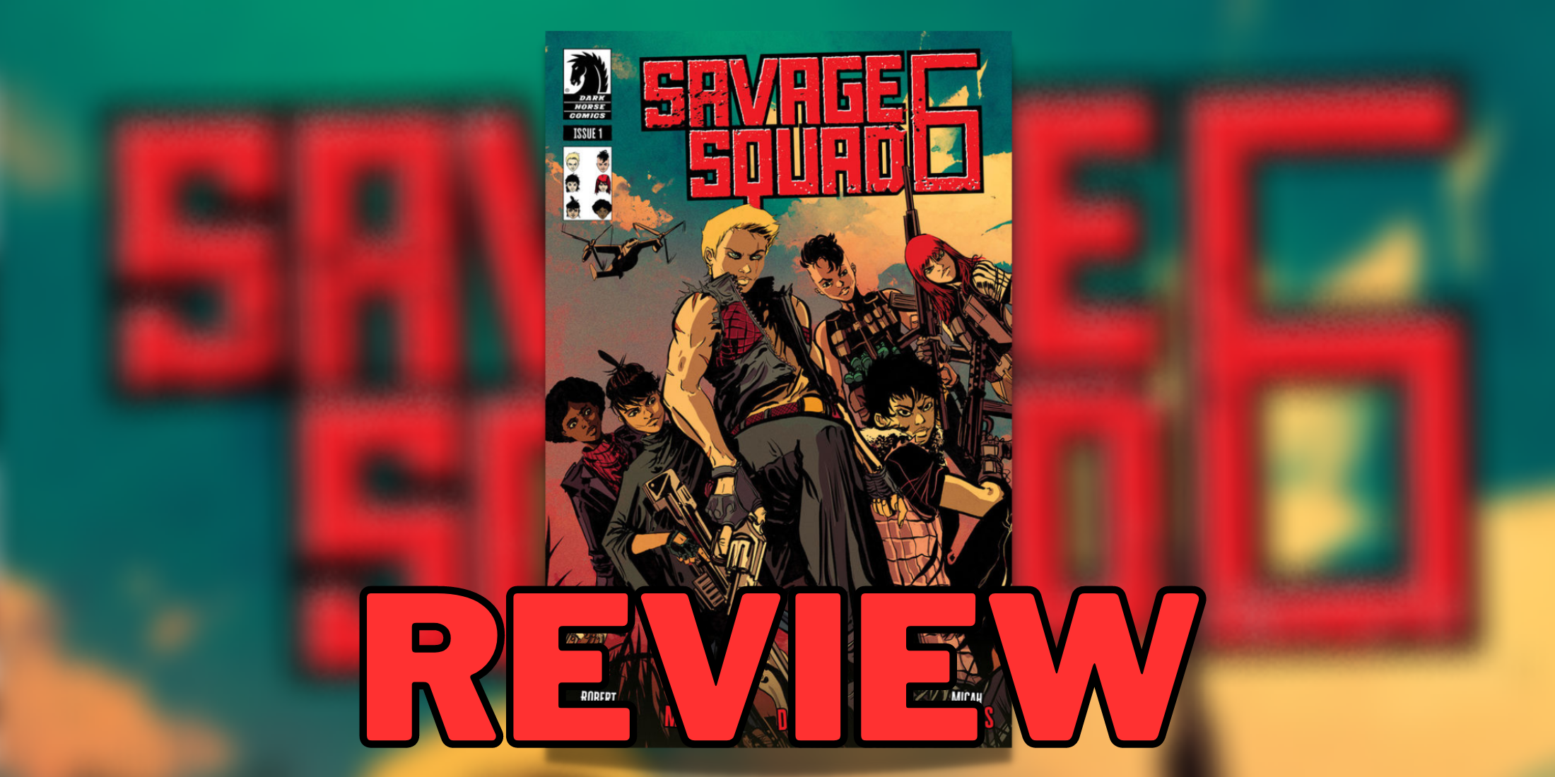 Savage Squad 6 #1 Review | Geek Network | #1 Geek entertainment news