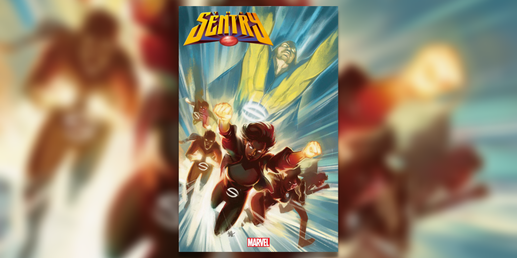 A New Chapter Begins With the Return of The Sentry in SENTRY's New ...