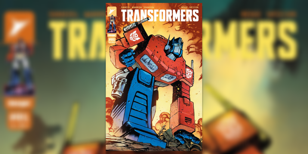 First Look at Transformers #1 Revealed by Skybound | Geek Network | #1 ...