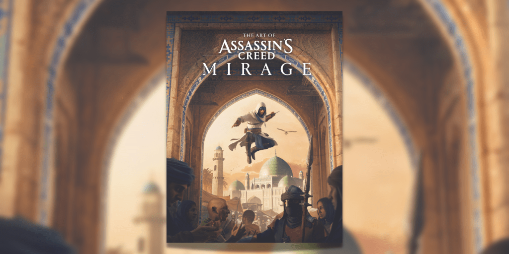 The Art of Assassin's Creed Mirage Takes Us Into the World of Ubisoft's ...
