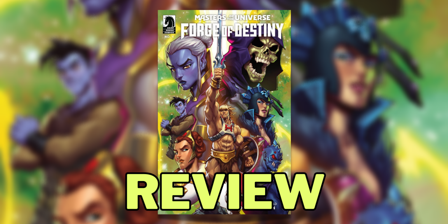 Masters Of The Universe: Forge Of Destiny #1 Review | Geek Network | #1 ...