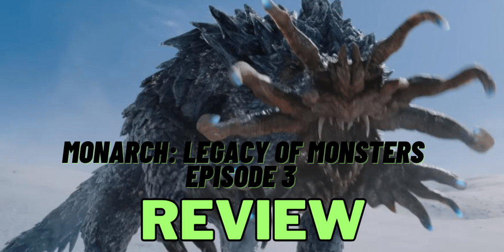 Blake's Buzz Reviews: Monarch: Legacy of Monsters Episode 3 Review ...