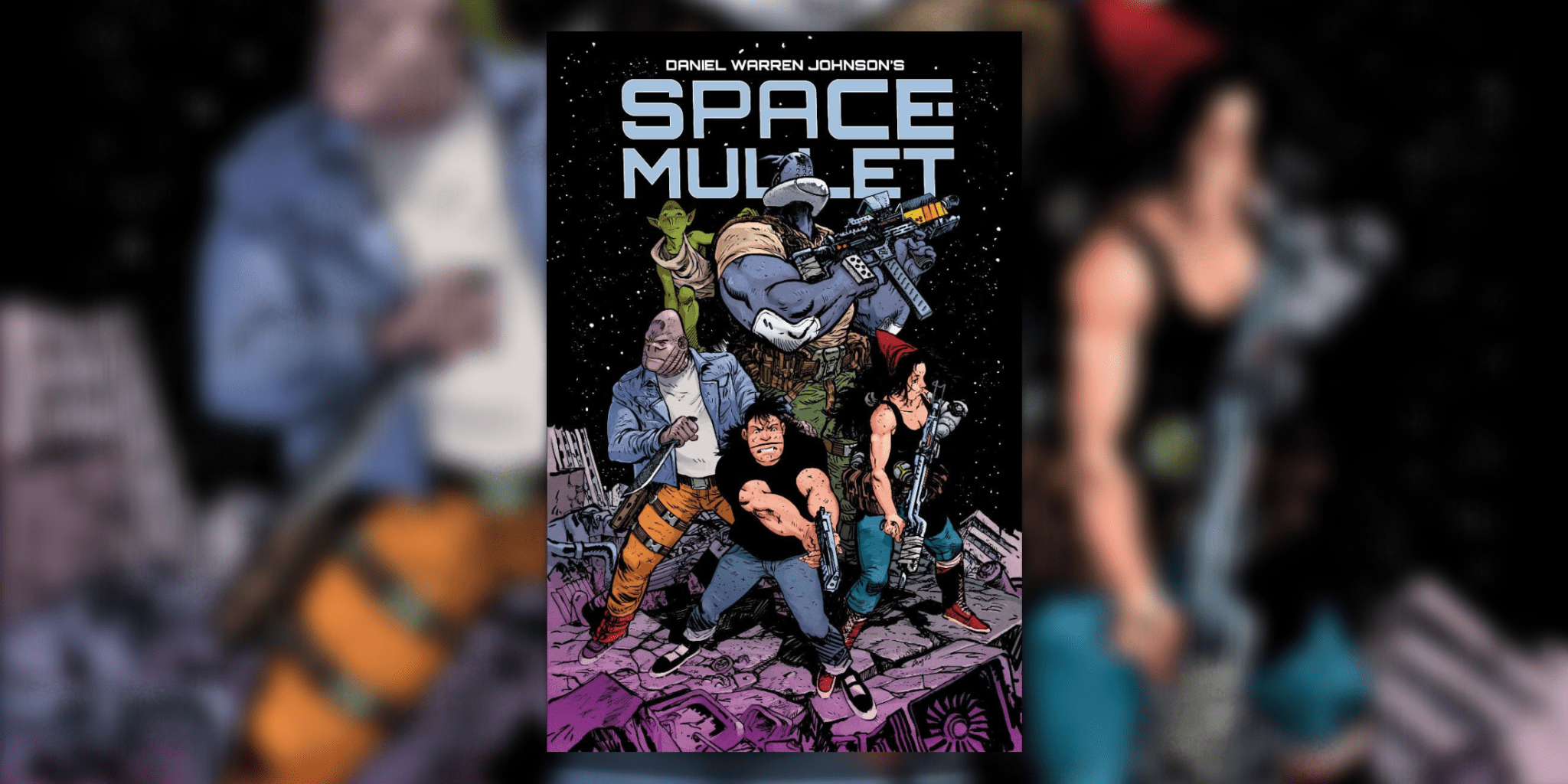 Daniel Warren Johnson's Space-Mullet Webcomic Comes to Print With Image ...
