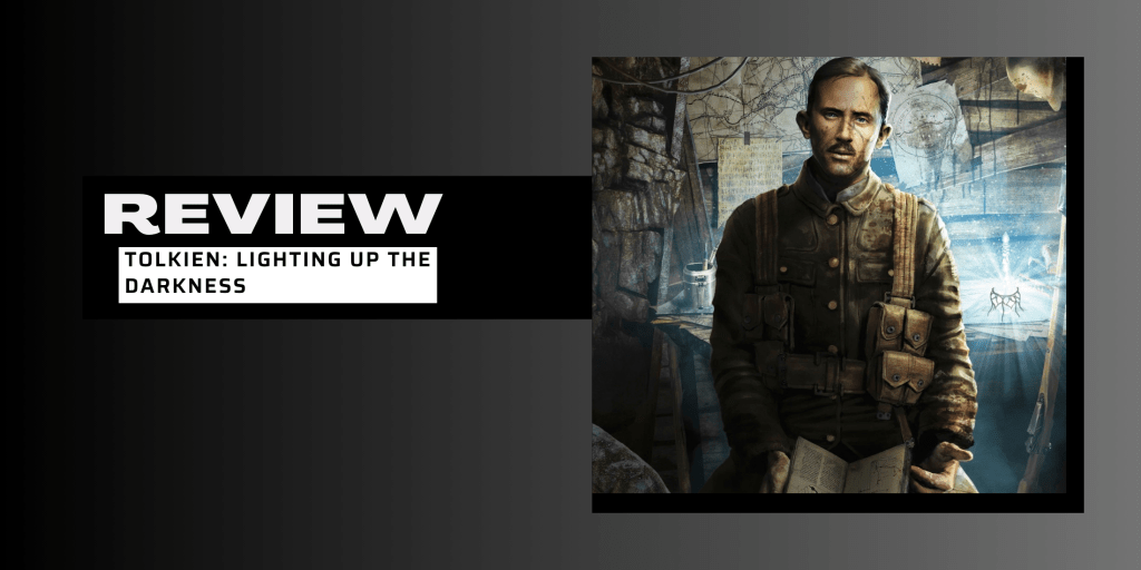 Tolkien: Lighting Up The Darkness Review | Geek Network | #1 Geek ...