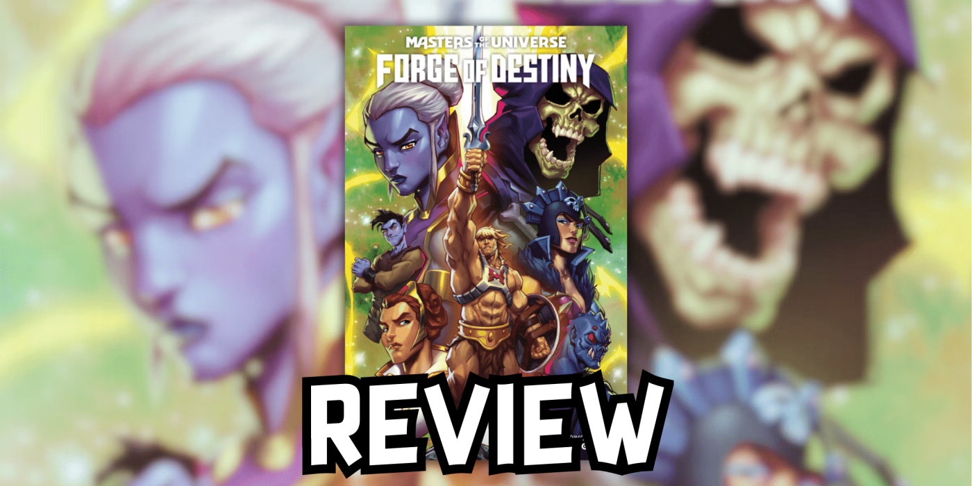 Masters of the Universe: Forge of Destiny Trade Paperback Review | Geek ...