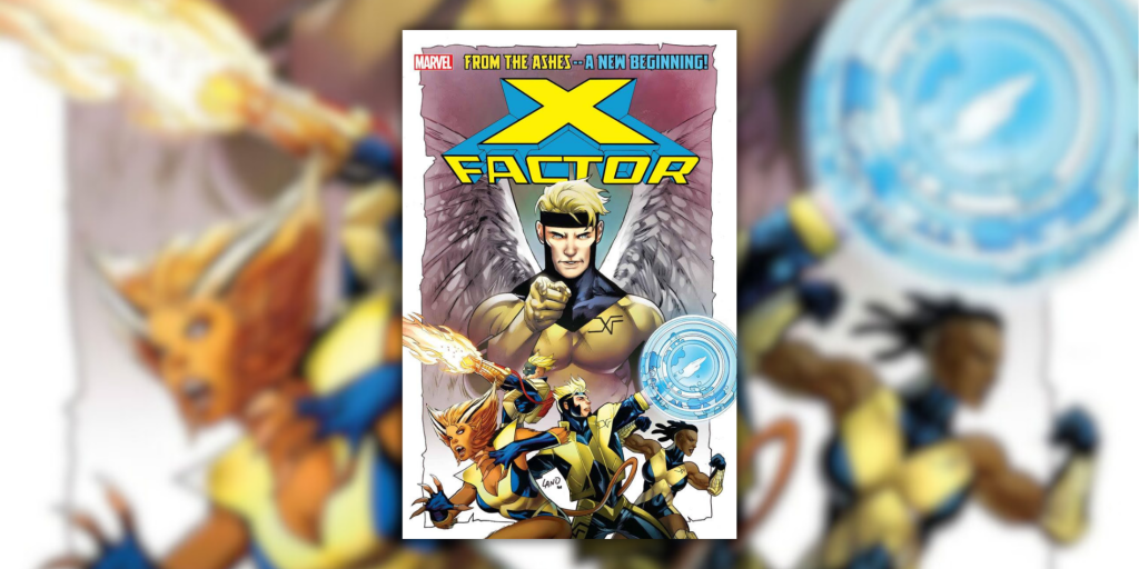 X-Factor #1 Returns in From the Ashes: A New Era of Mutant Strike Forces | Geek Network